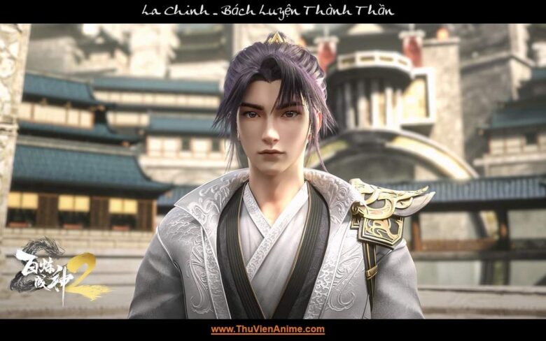# La Chinh | Tiểu sử nam chính Bách Luyện Thành Thần
