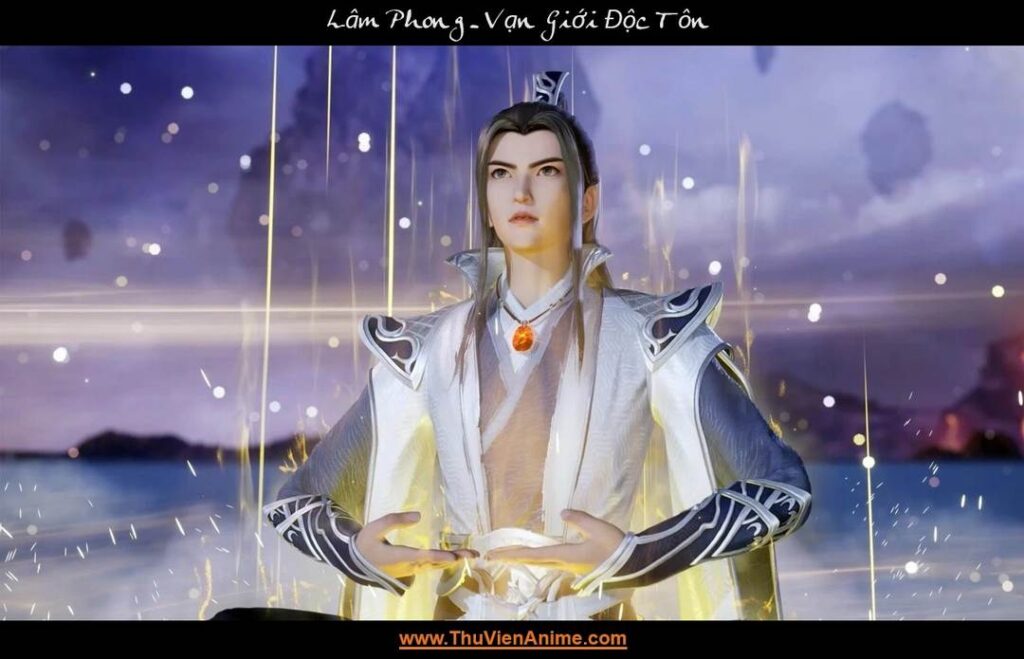 Lâm Phong | Tiểu sử, năng lực nam chính Vạn Giới Độc Tôn