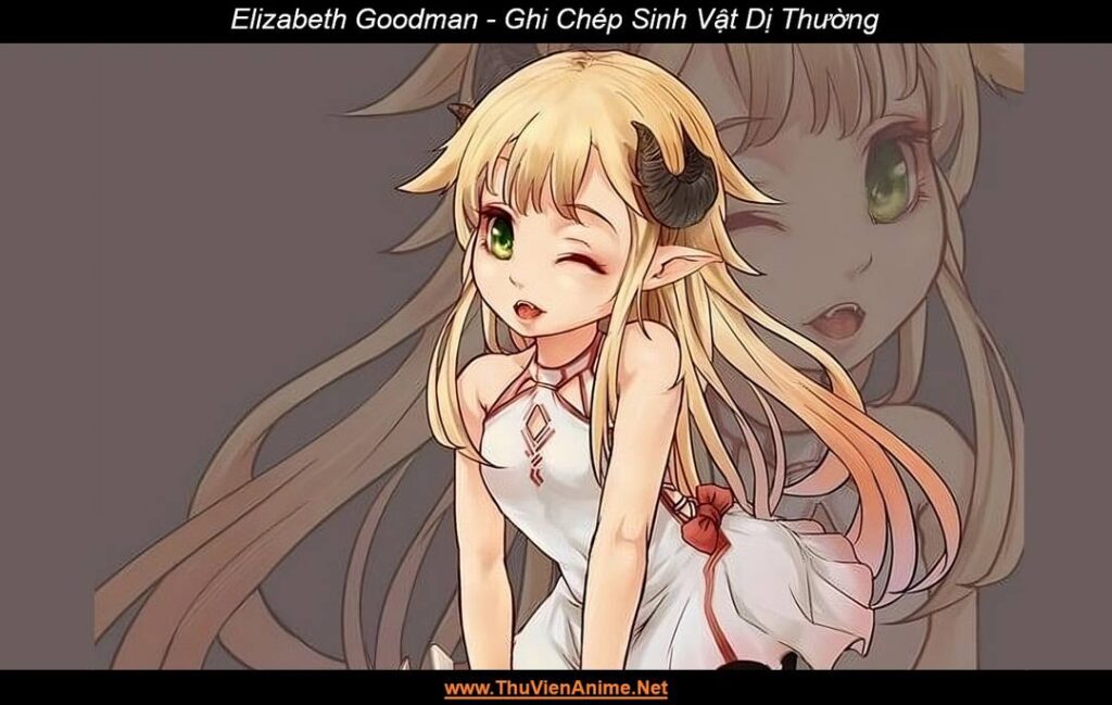 Elizabeth Goodman | Ghi Chép Sinh Vật Dị Thường